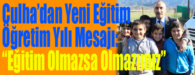Culha; “Eğitim Olmazsa Olmazımız” | İskenderun Gazetesi